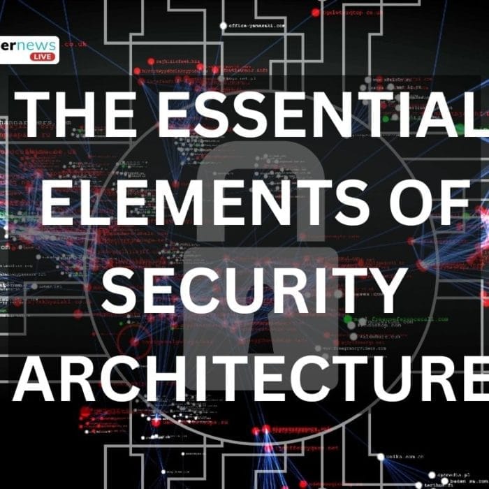 Security Architecture Essentials-CyberNewsLive