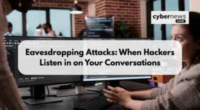 Eavesdropping Attacks: How Hackers Intercept Your Data